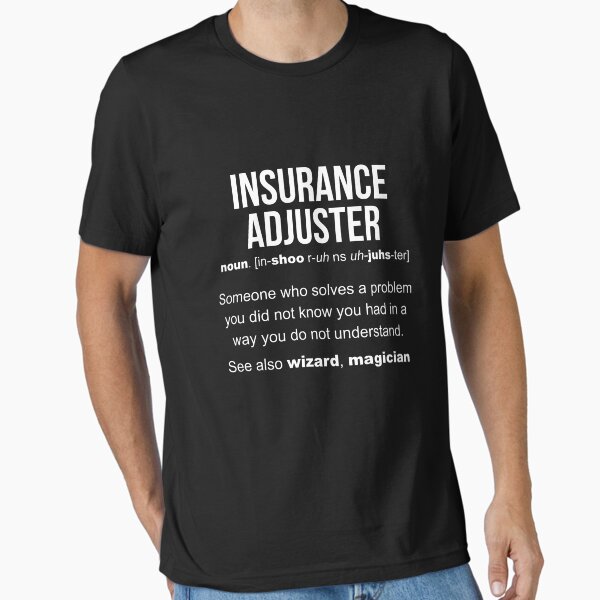 "Insurance Adjuster Definition" Essential T-Shirt for Sale by ...