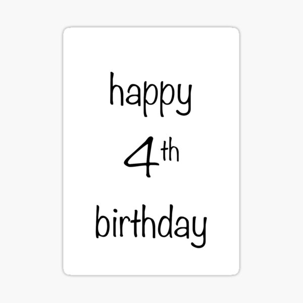 "happy 4th birthday" Sticker by dearmabel | Redbubble