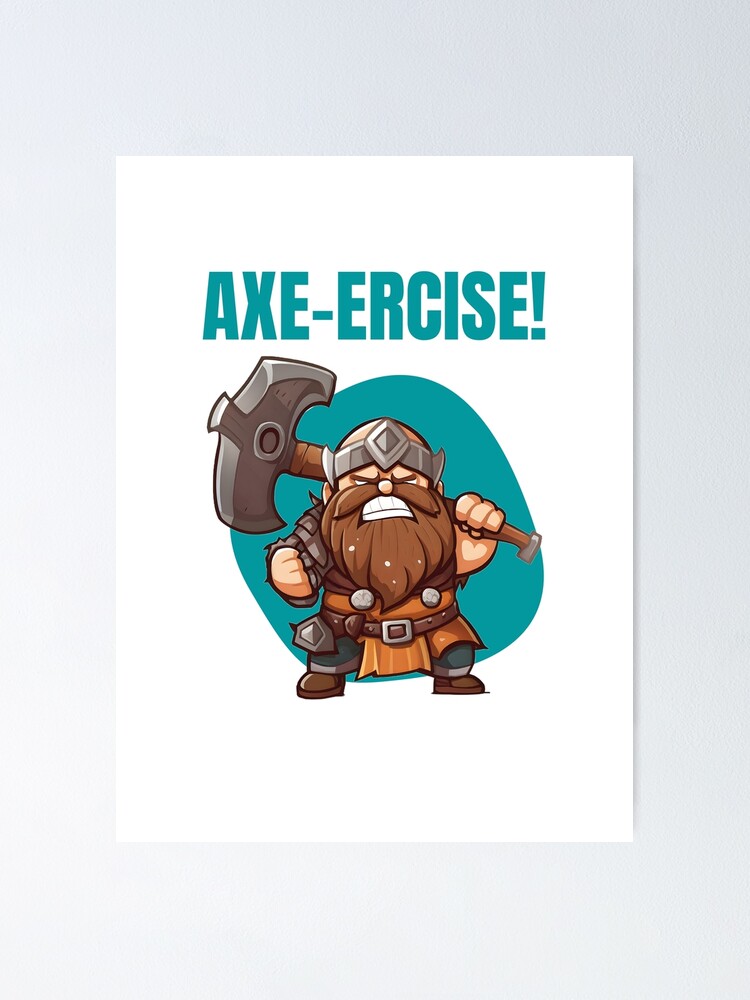 "Axe-ercise! - Dwarf - Fantasy Funny Fitness" Poster for Sale by flevin ...