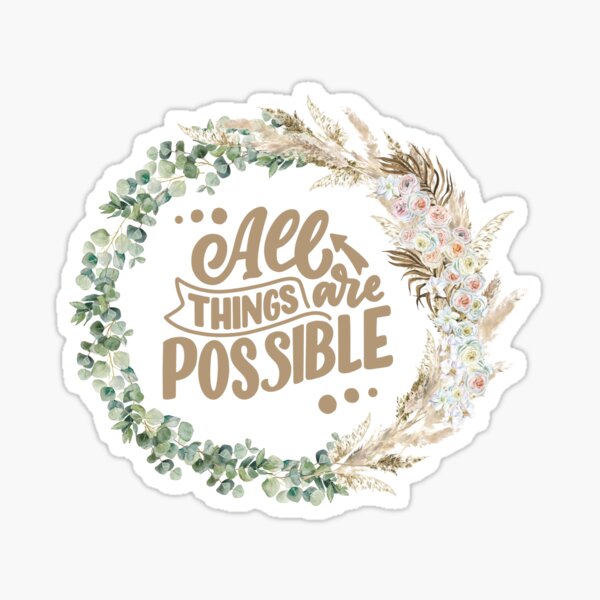 "All Things are Possible - Motivational Quote " Sticker for Sale by ...