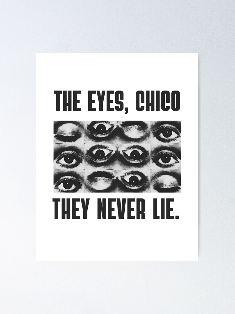 "THE EYES , CHIKO THEY NEVER LIE" Poster for Sale by haytx | Redbubble