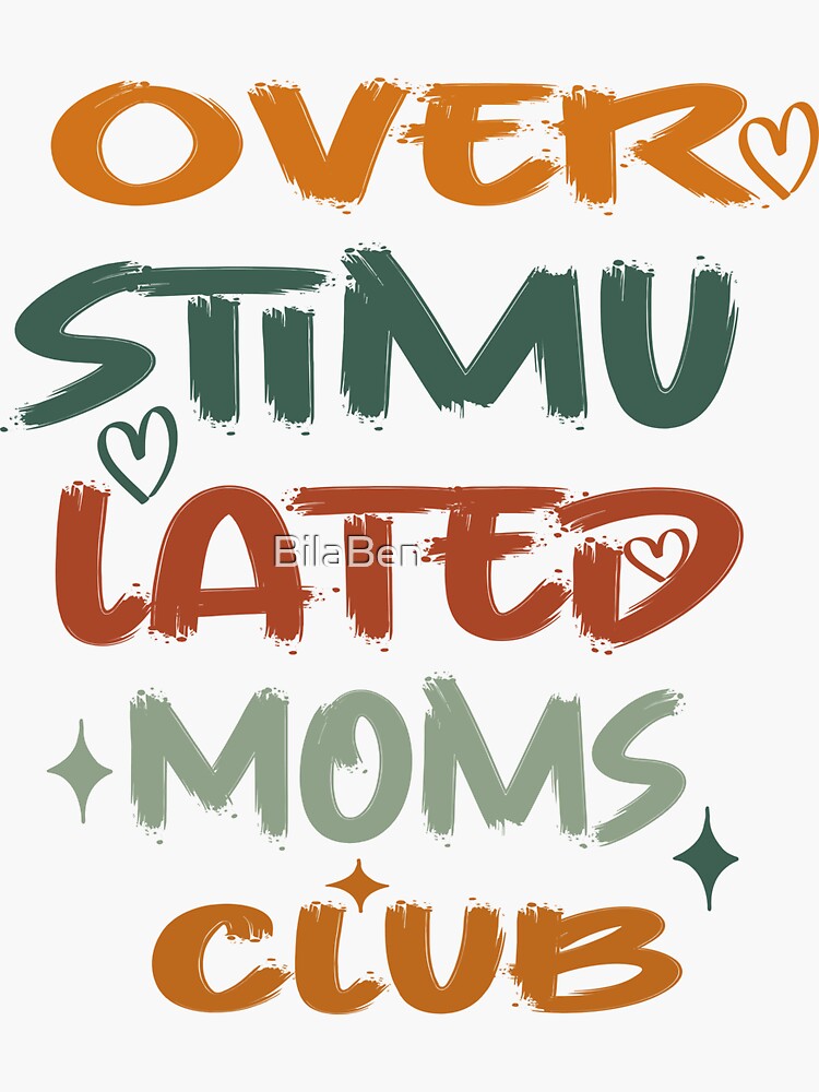 " Overstimulated Moms Club" Sticker for Sale by bilaben | Redbubble