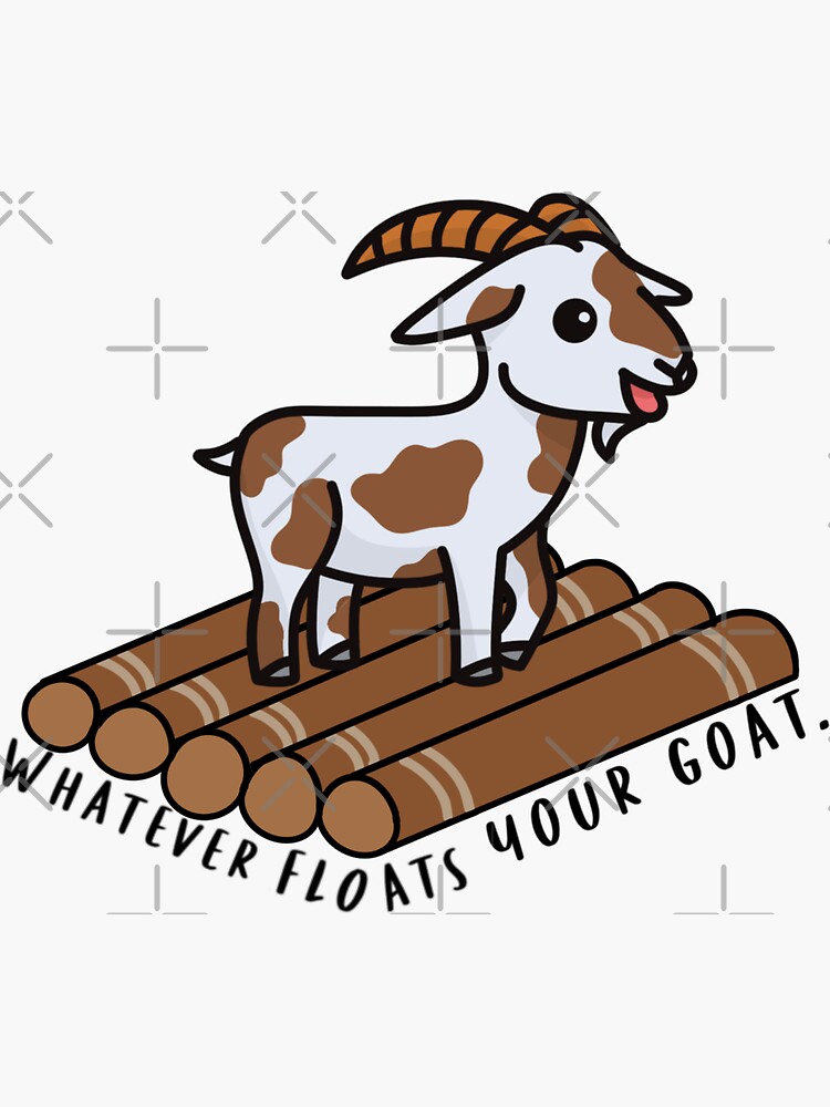 "Whatever Floats your Goat" Sticker for Sale by beckahbrooks | Redbubble