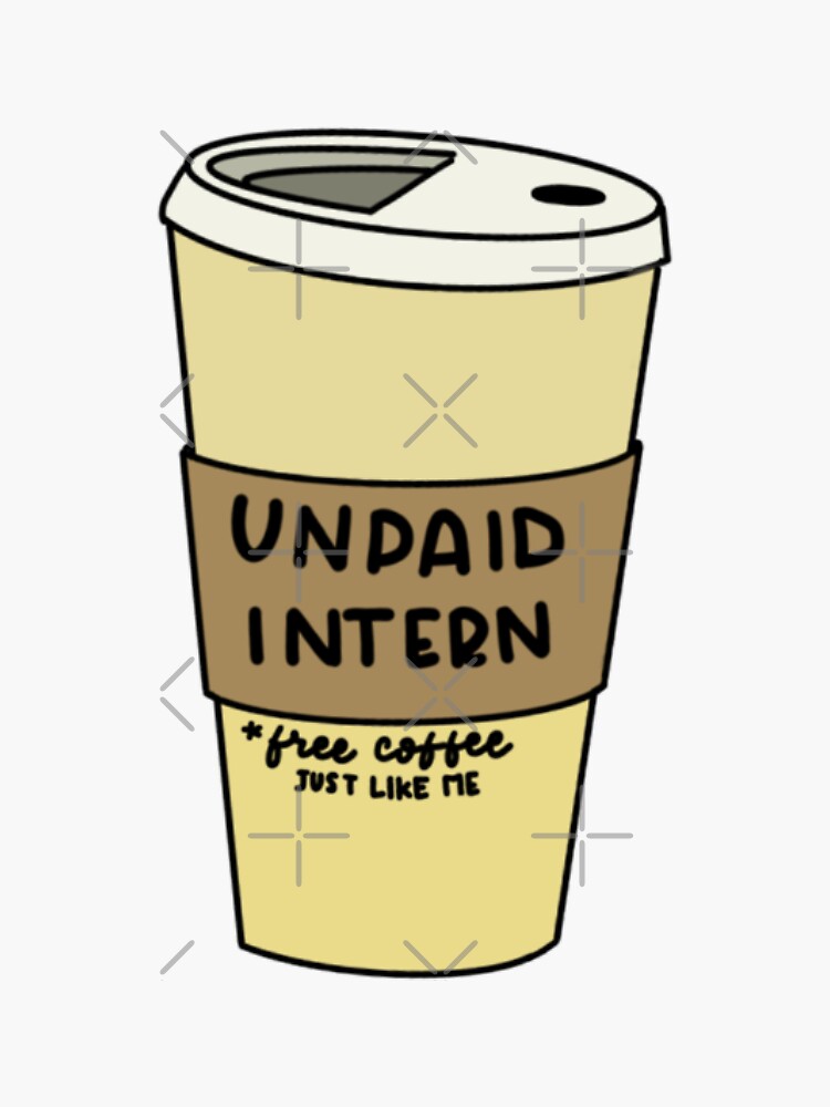 "Unpaid Intern" Sticker for Sale by KitCreations02 | Redbubble