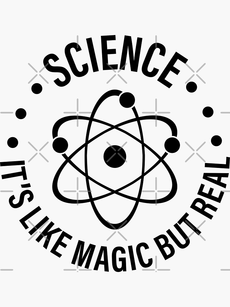 "SCIENCE: It's Like Magic, But Real" Sticker for Sale by ScienceCorner ...