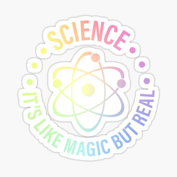 "SCIENCE: It's Like Magic, But Real" Sticker for Sale by ScienceCorner ...