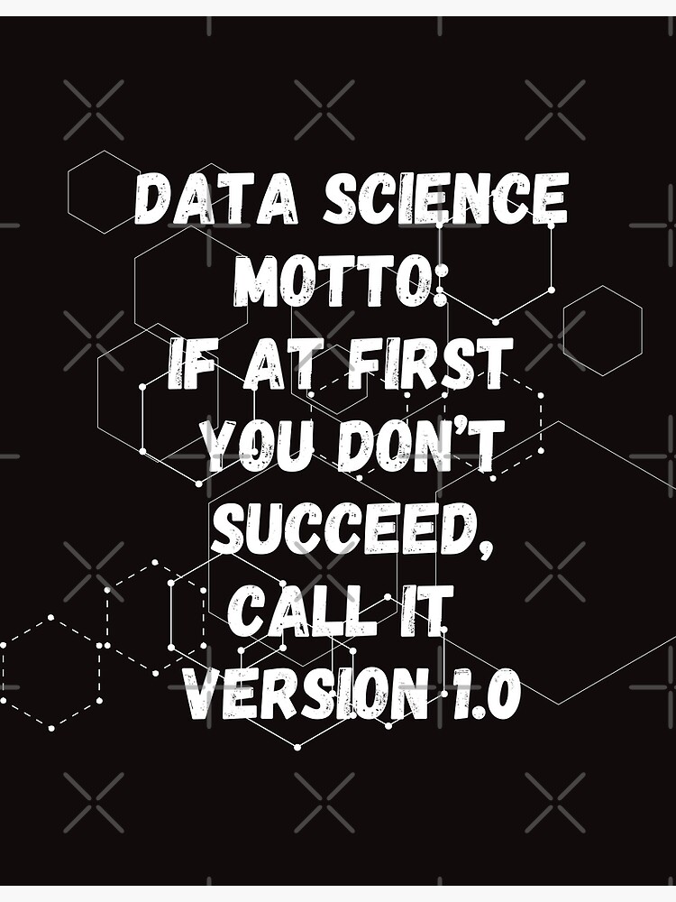 "Data Science Funny Motto Joke" Poster for Sale by t1n3333 | Redbubble