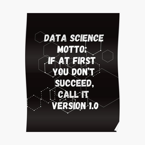 "Data Science Funny Motto Joke" Poster for Sale by t1n3333 | Redbubble