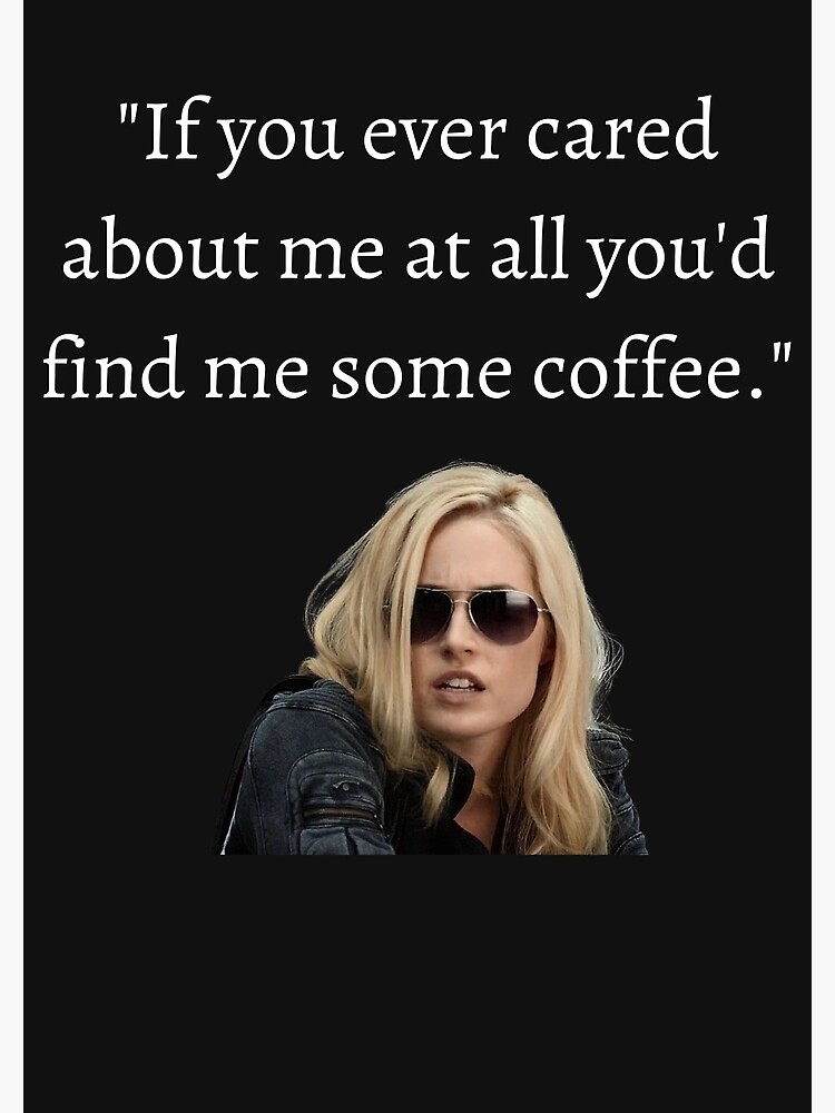 "Gail Peck If you ever cared about me at all you'd find me some coffee ...