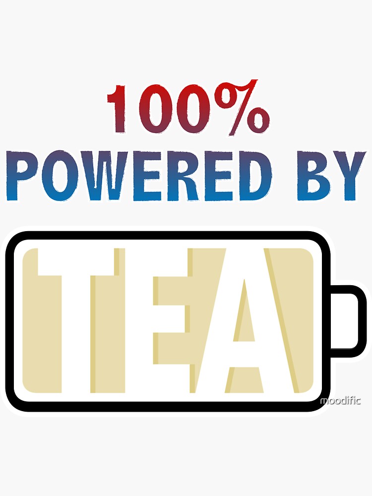 "100% Powered By Tea" Sticker for Sale by moodific | Redbubble