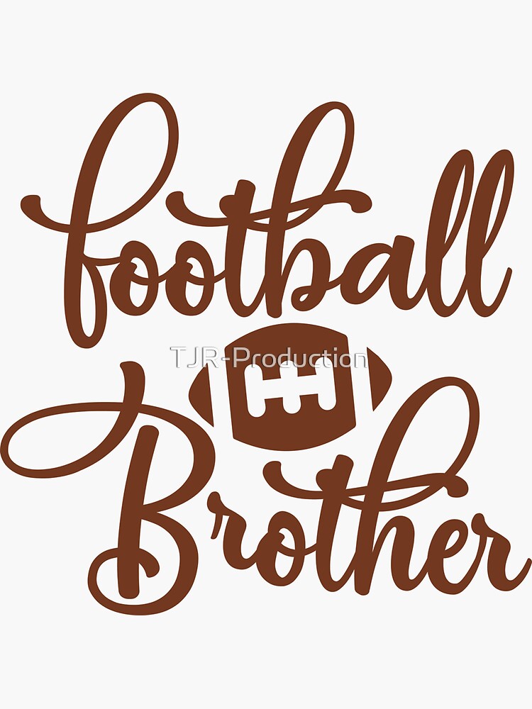 "Football Brother" Sticker for Sale by TJR-Production | Redbubble