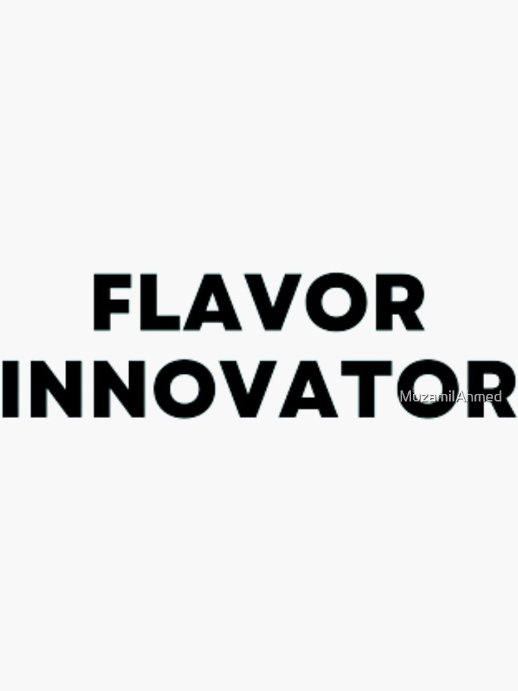 "Flavor Innovator" Sticker for Sale by MuzamilAhmed | Redbubble