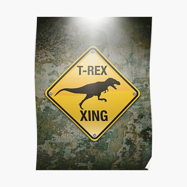 "T-Rex Crossing" Poster by petergross | Redbubble