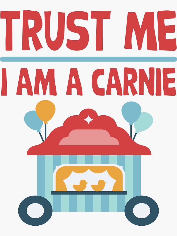 "Trust me i am a carnie, fun fair design" Sticker for Sale by Curious ...