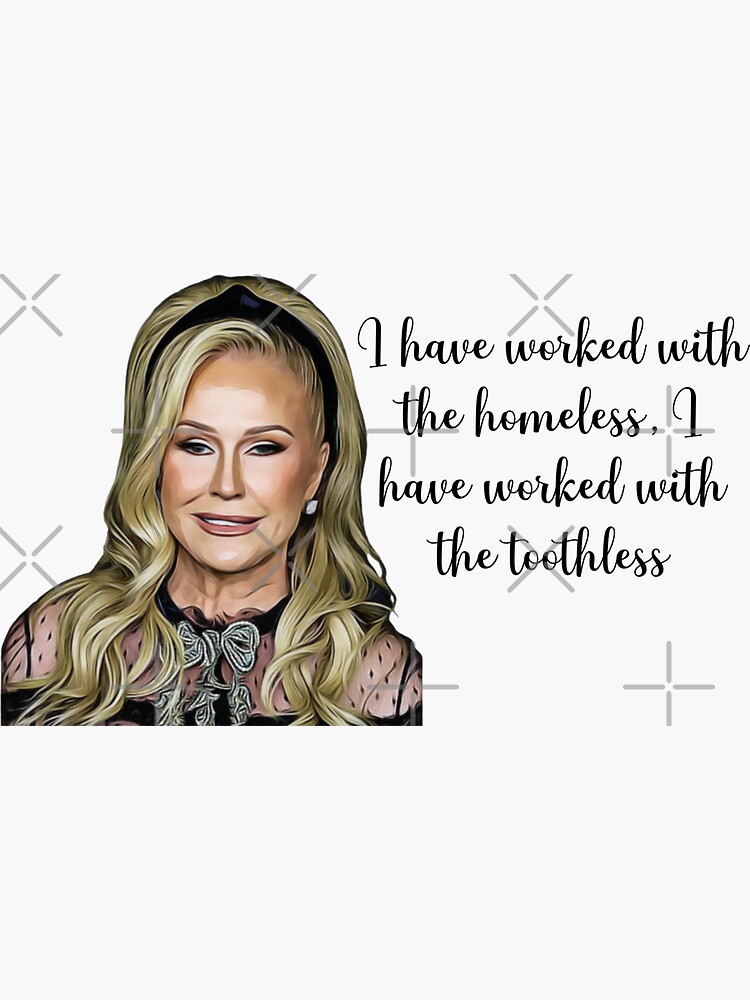 "The Real Housewives Kathy Hilton - Homeless not toothless" Sticker for ...