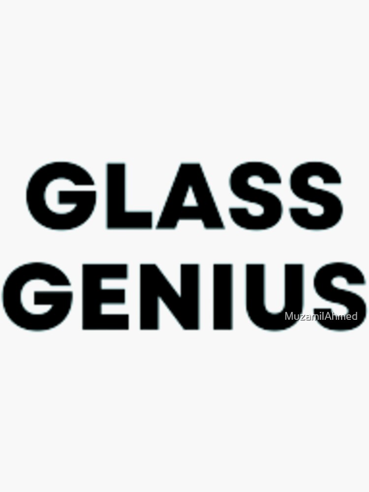 "Glass Genius" Sticker for Sale by MuzamilAhmed | Redbubble