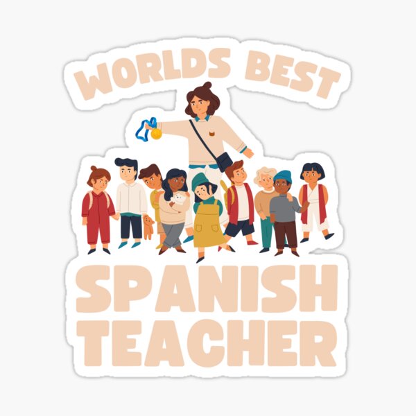 "Worlds Best Spanish Teacher" Sticker for Sale by to-esu | Redbubble