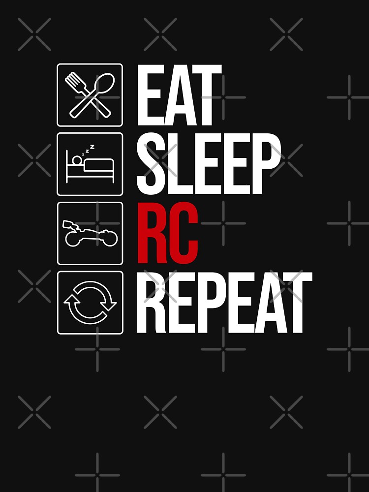 "Eat, Sleep, RC, Repeat" T-shirt for Sale by Sharkfat | Redbubble ...