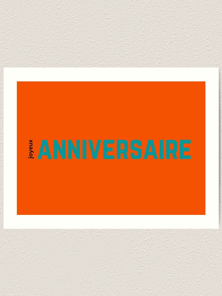 "Joyeux anniversaire, happy birthday in French, French birthday " Art ...