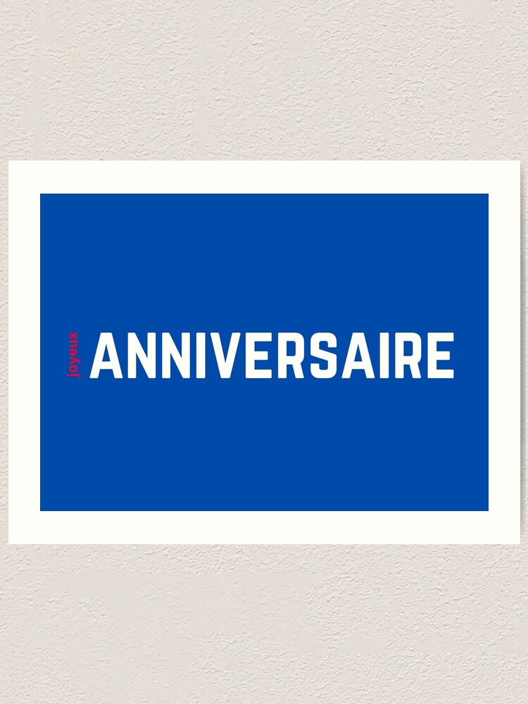 "Joyeux anniversaire, happy birthday in French, French birthday " Art ...