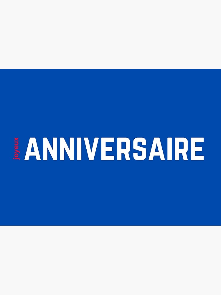 "Joyeux anniversaire, happy birthday in French, French birthday " Art ...