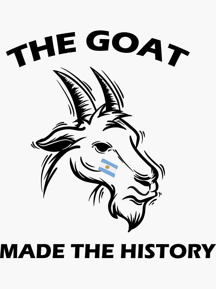 "The Goat Made the History" Sticker for Sale by Fernandez123 | Redbubble