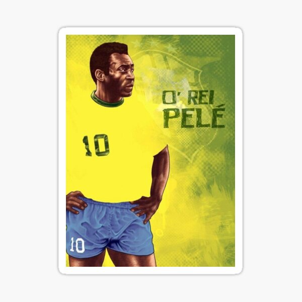 "Pele King of Football Soccer - Ó Rei Pelé " Sticker for Sale by ...
