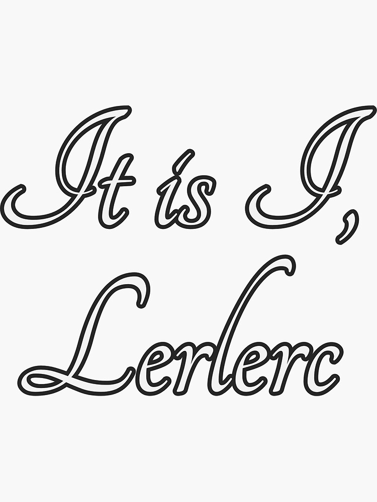 "It is I, Leclerc - Quote " Sticker for Sale by GenerallyRae | Redbubble