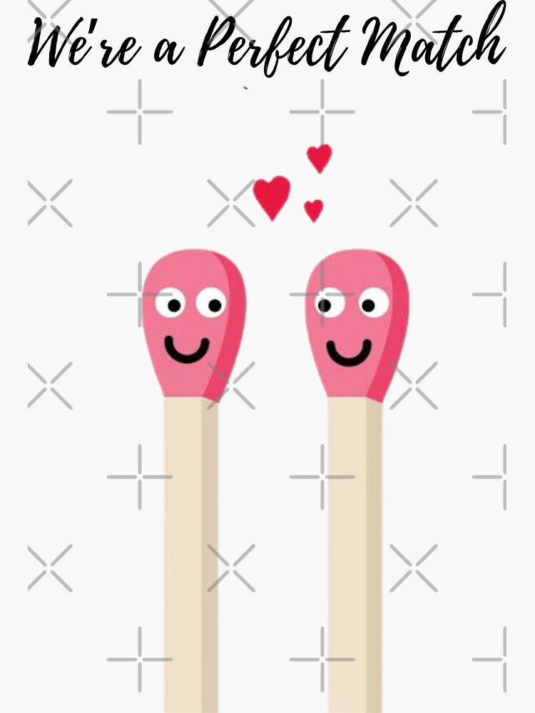 "we are a perfect match " Sticker for Sale by Brindom | Redbubble
