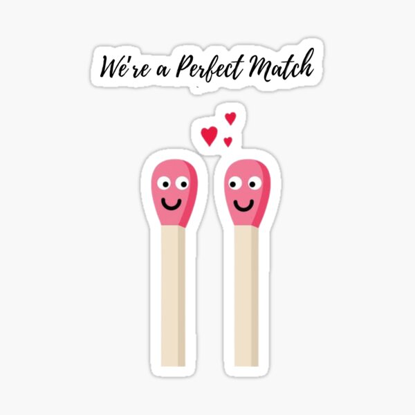 "we are a perfect match " Sticker for Sale by Brindom | Redbubble