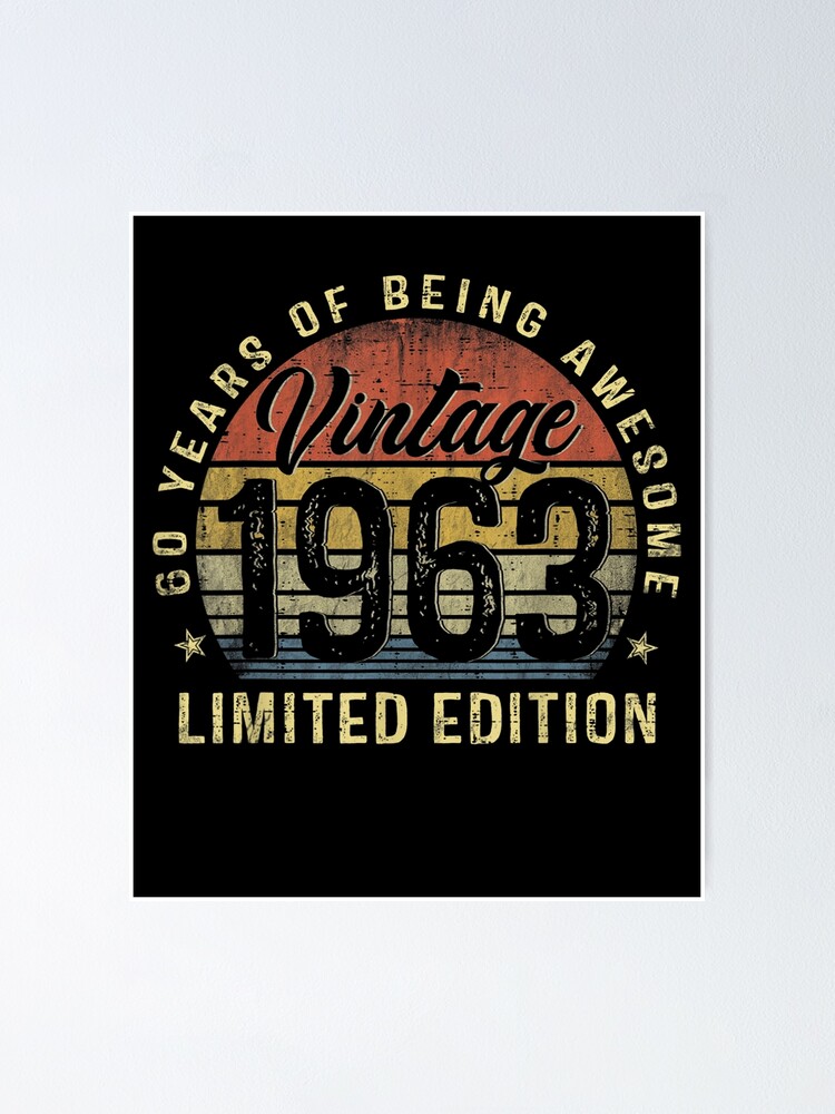 "Vintage 1963 Limited Edition 60 Year Old Gifts 60th Birthday" Poster ...