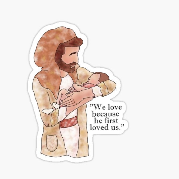 "Jesus Loved Us First" Sticker for Sale by TellThemAboutMe | Redbubble