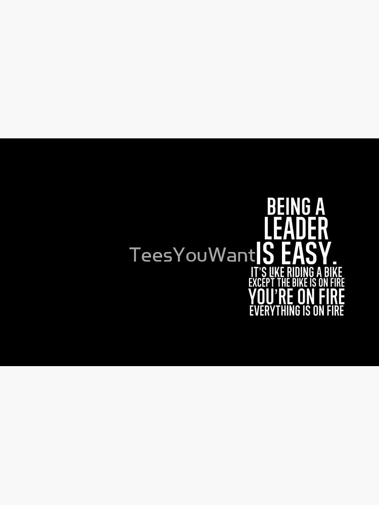 "Being A Leader Is Easy It is Like Riding A Bike. Except the Bike is on ...