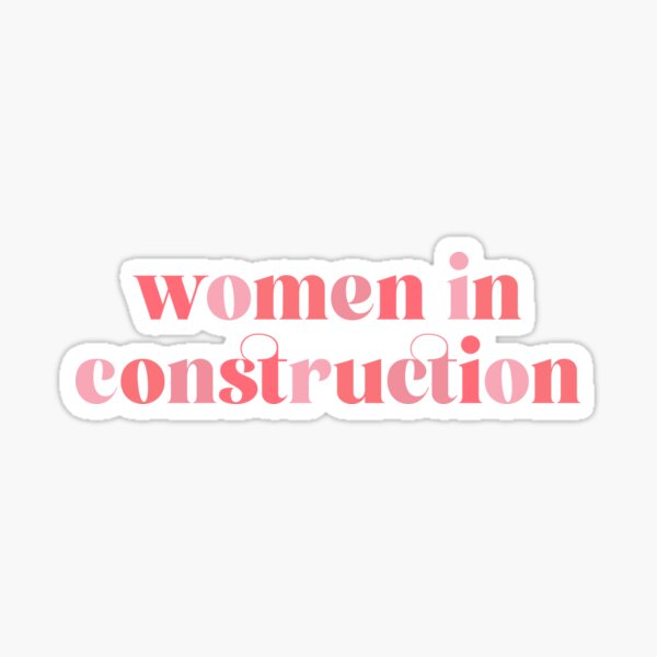 "Women in Construction" Sticker for Sale by emmalmers | Redbubble