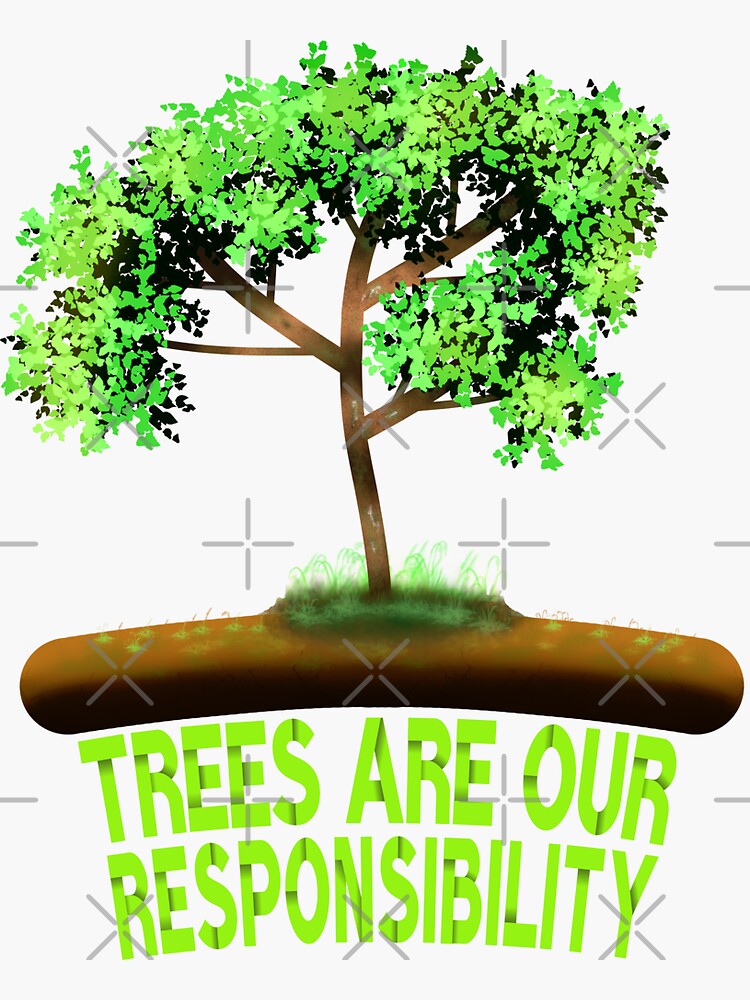 "Trees Are Our Responsibility" Sticker for Sale by MoMido-Store | Redbubble