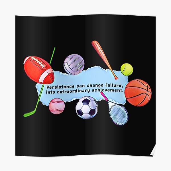 "Persistence can change failure into extraordinary, achievement ...