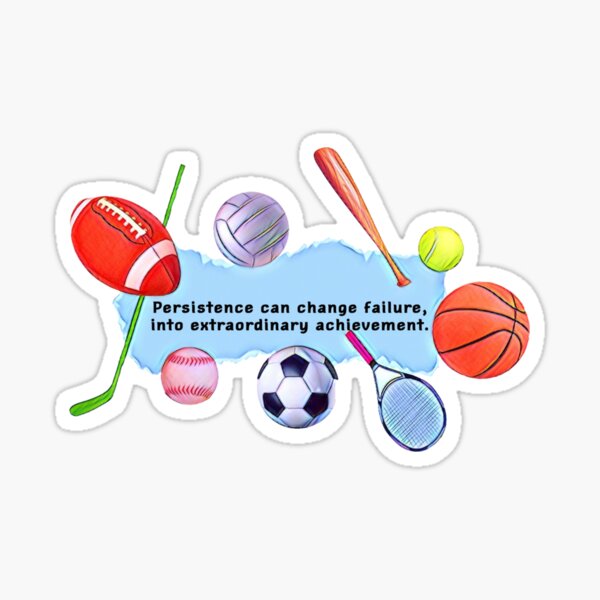 "Persistence can change failure into extraordinary, achievement ...