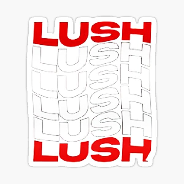 "lush lush lush" Sticker for Sale by yourheaveny | Redbubble