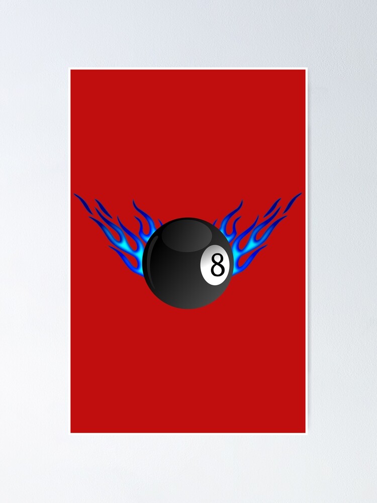 "Eight Ball Blue Flames" Poster by Slinky-Reebs | Redbubble