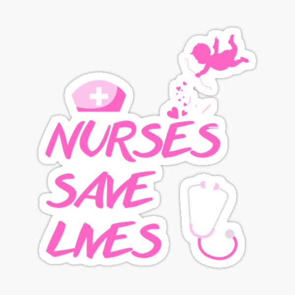 "Nurses Save Lives " Sticker for Sale by Vini20 | Redbubble