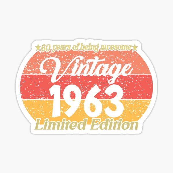 "Vintage 1963 Limited Edition 60 Year " Sticker for Sale by goubaa ...