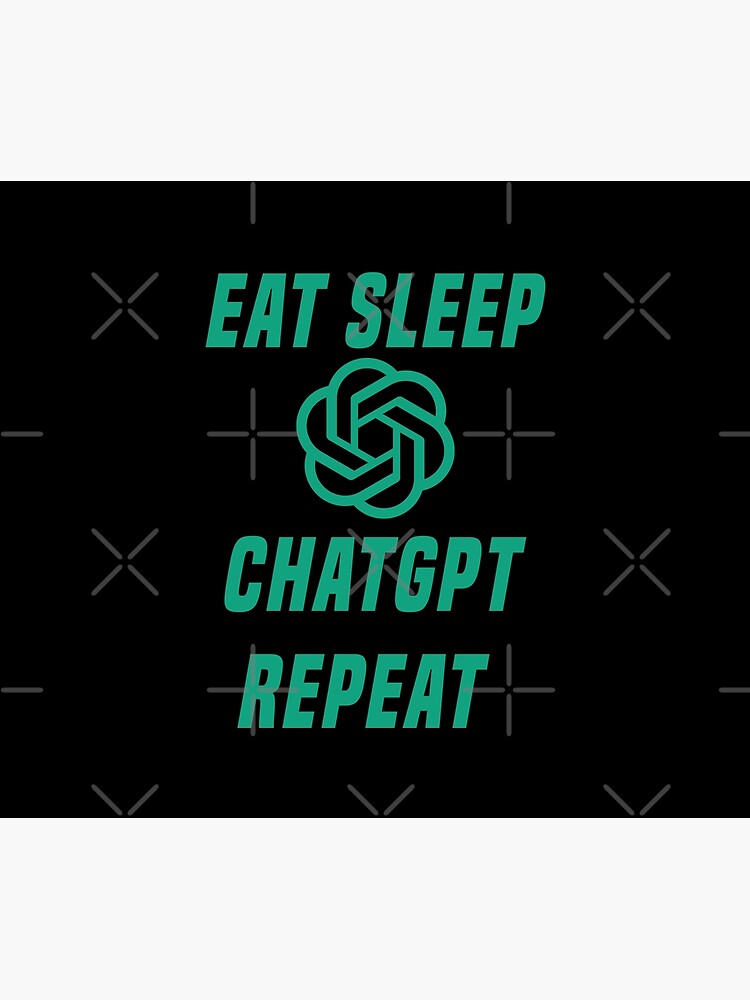 Tentures « Eat Sleep Chat Gpt Repeat - Chat Gpt - Chatgpt ...