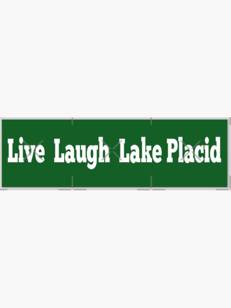 "Live Laugh Lake Placid Bumper Sticker Magnet" Sticker for Sale by ...