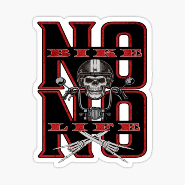 "NO BIKE NO LIFE " Sticker for Sale by hypnootical | Redbubble