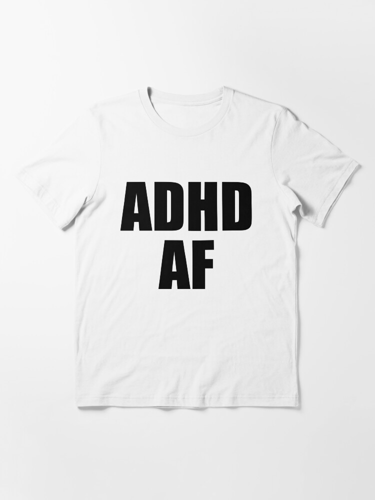 "Dizzy Dyl Merch ADHD AF" T-shirt for Sale by BenRyme | Redbubble ...