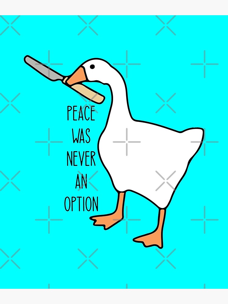 "Peace was never an option - Funny untitled goose game" Poster for Sale ...