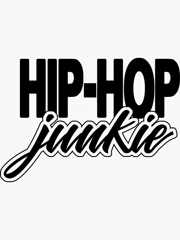 "Hip Hop Junkie " Sticker for Sale by SoulVisible | Redbubble