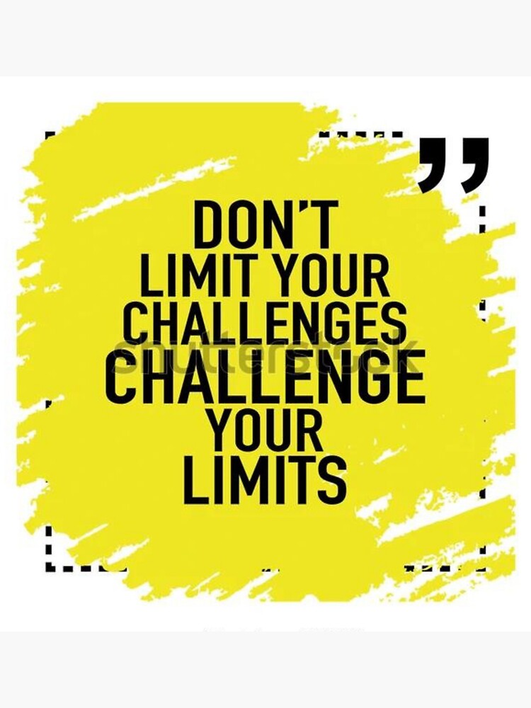 "Dont Limit Your Challenges, Challenge Your Limits" Sticker for Sale by ...