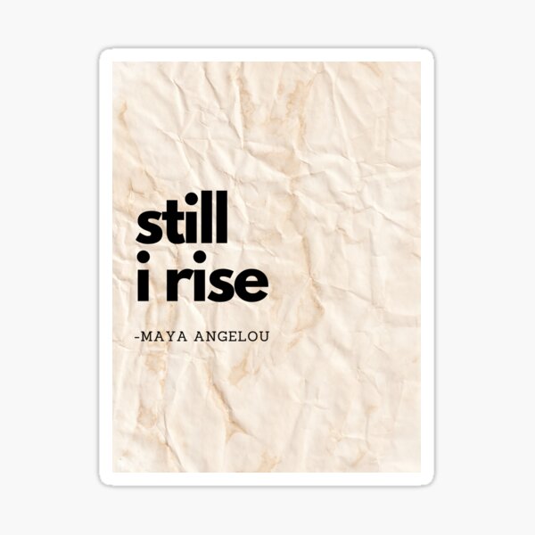 "still i rise" Sticker for Sale by AllTheBells | Redbubble