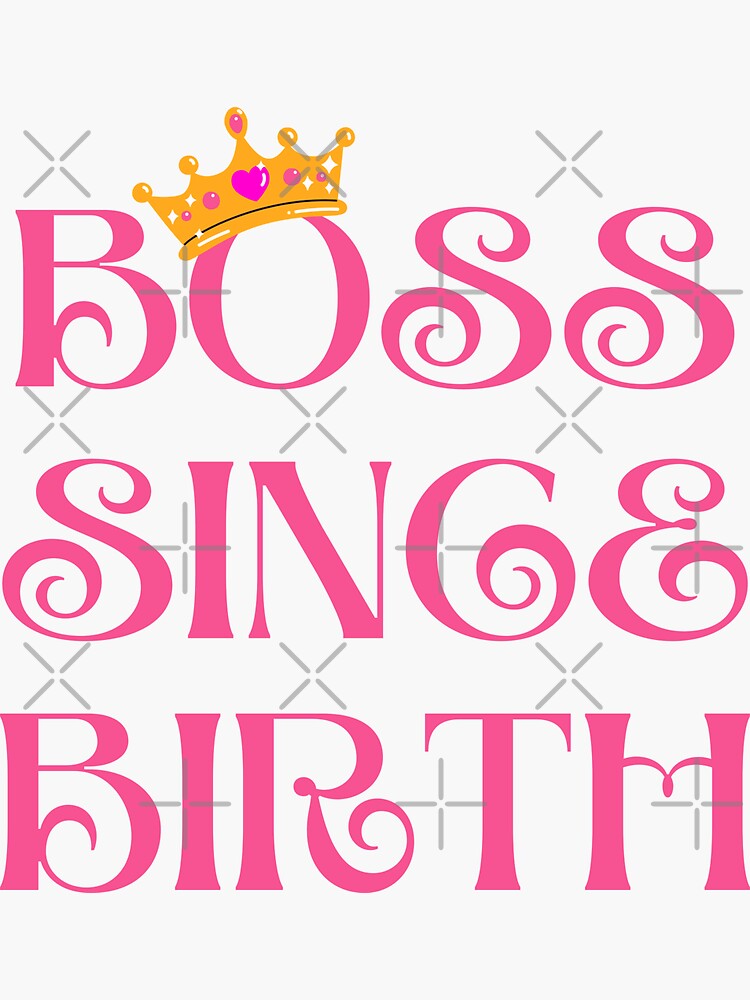 "Baby Boss Since Birth" Sticker for Sale by FuzzDC | Redbubble